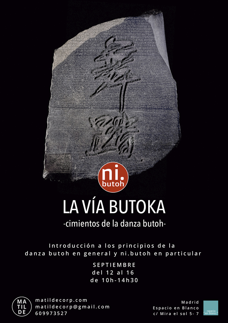 ni.butoh: LA VÍA BUTOKA (MADRID: 12-16SEP 2022) – MATILDE